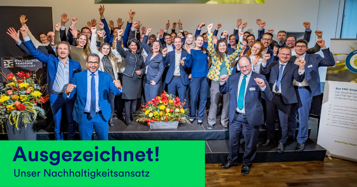 Wieder ausgezeichnet mit dem FNG Siegel: Unser Nachhaltigkeitsansatz ...
